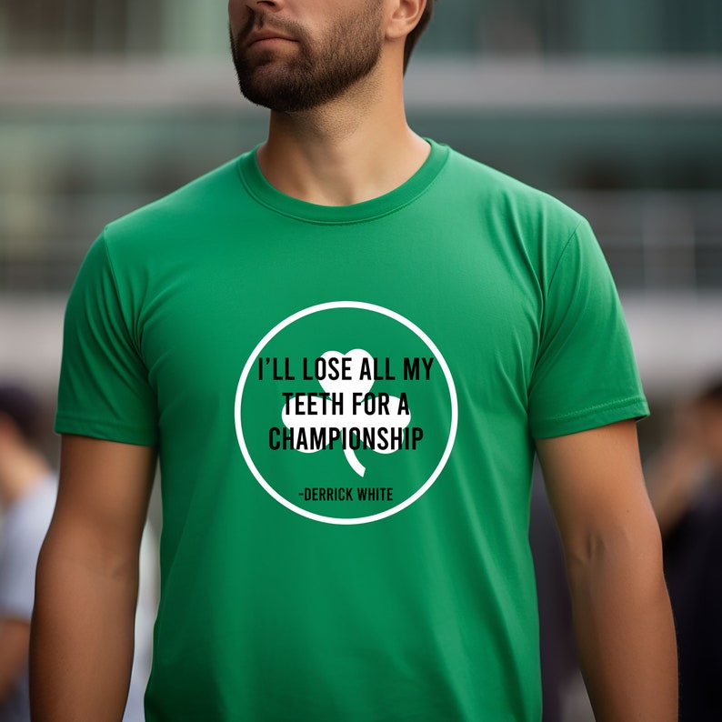 Derrick White Shirt Chipped Tooth I'll Lose All My Teeth for a ...
