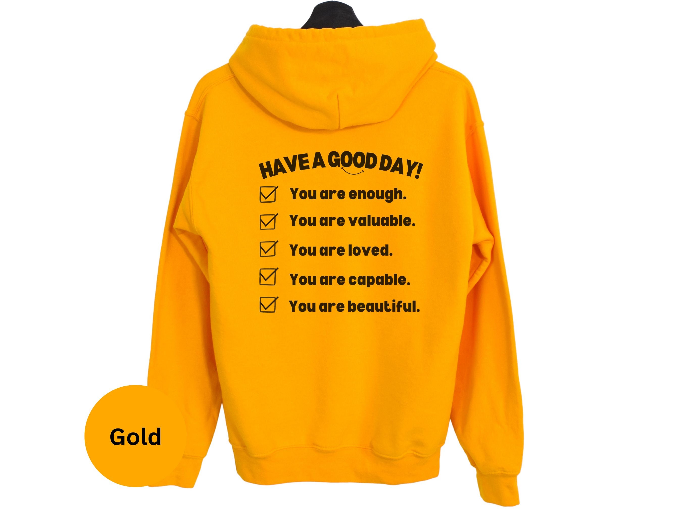Have A Good Day Hoodie, Positive Affirmation Hoodie, Make Somebody Smile Hoodie, Self Care Quote ...