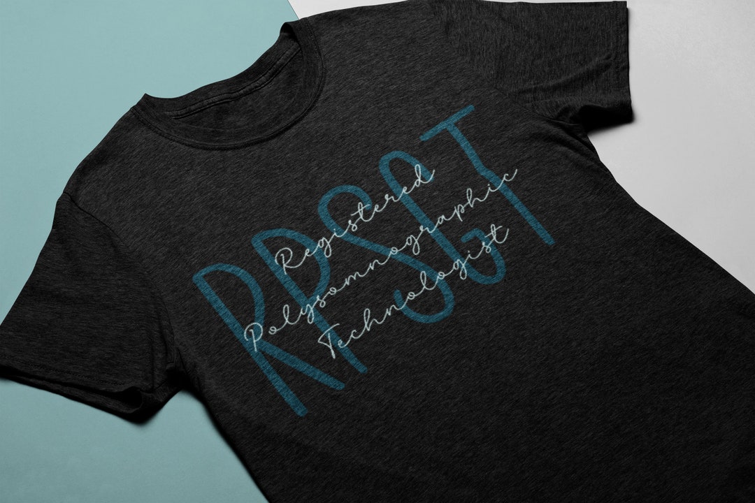 RRT - RPSGT - Registered Polysomnography Technologist Shirt - Sleep ...