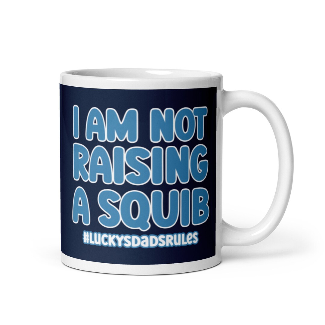 Not Raising A Squib Inspired by Blue Heeler Cartoon Funny - Etsy