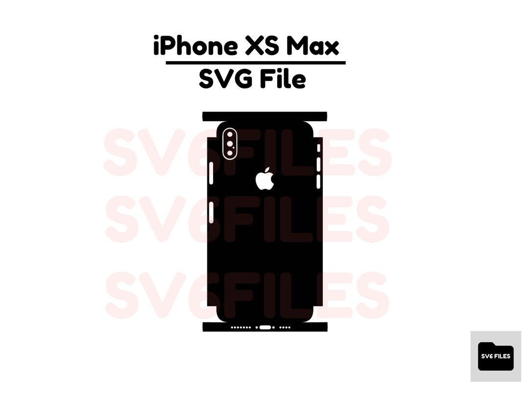 IPhone Xs Max - SVG Vector, CDR, DXF and Plt Cut Files - Phone Skin ...