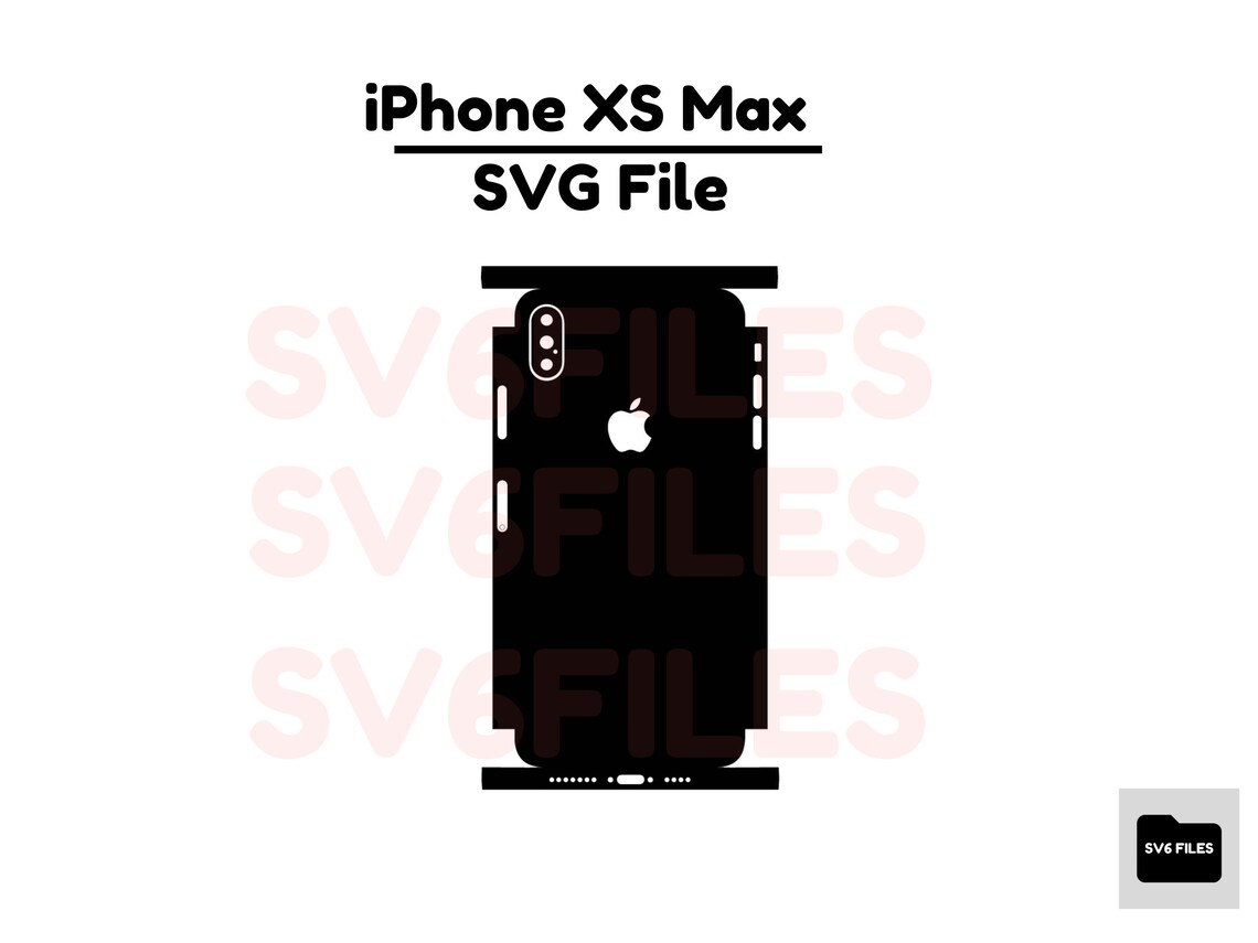 IPhone Xs Max - SVG Vector, CDR, DXF and Plt Cut Files - Phone Skin ...