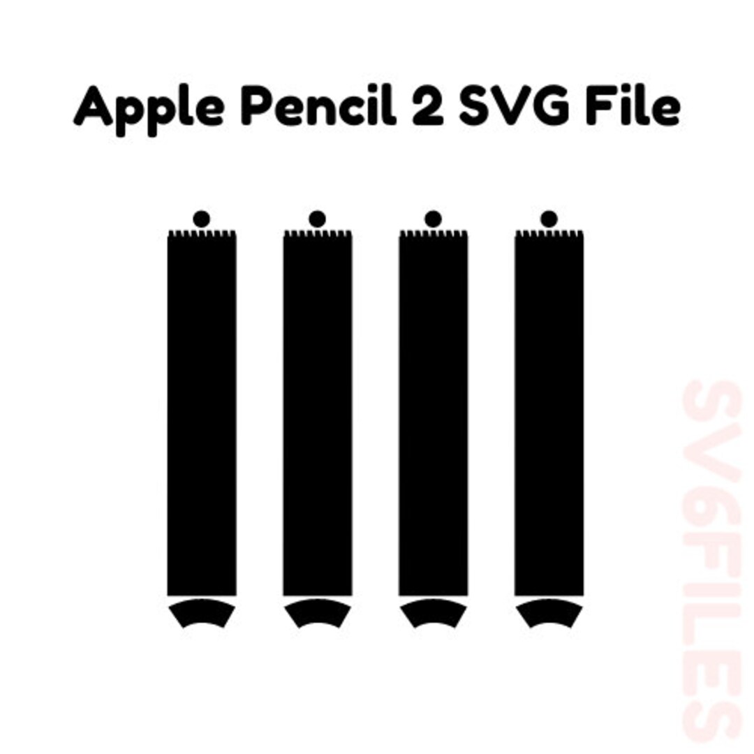Apple Pencil SVG File, Template File, Apple Pencil 2 Skin File - Etsy