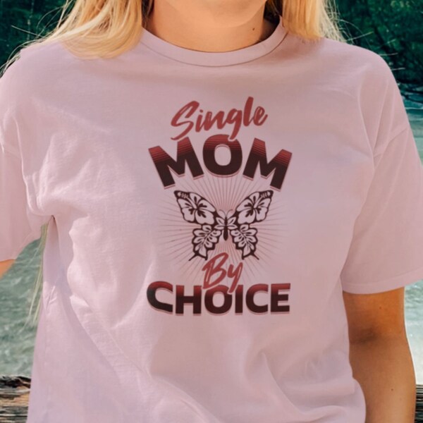 Single Mother by Choice Shirt - Etsy