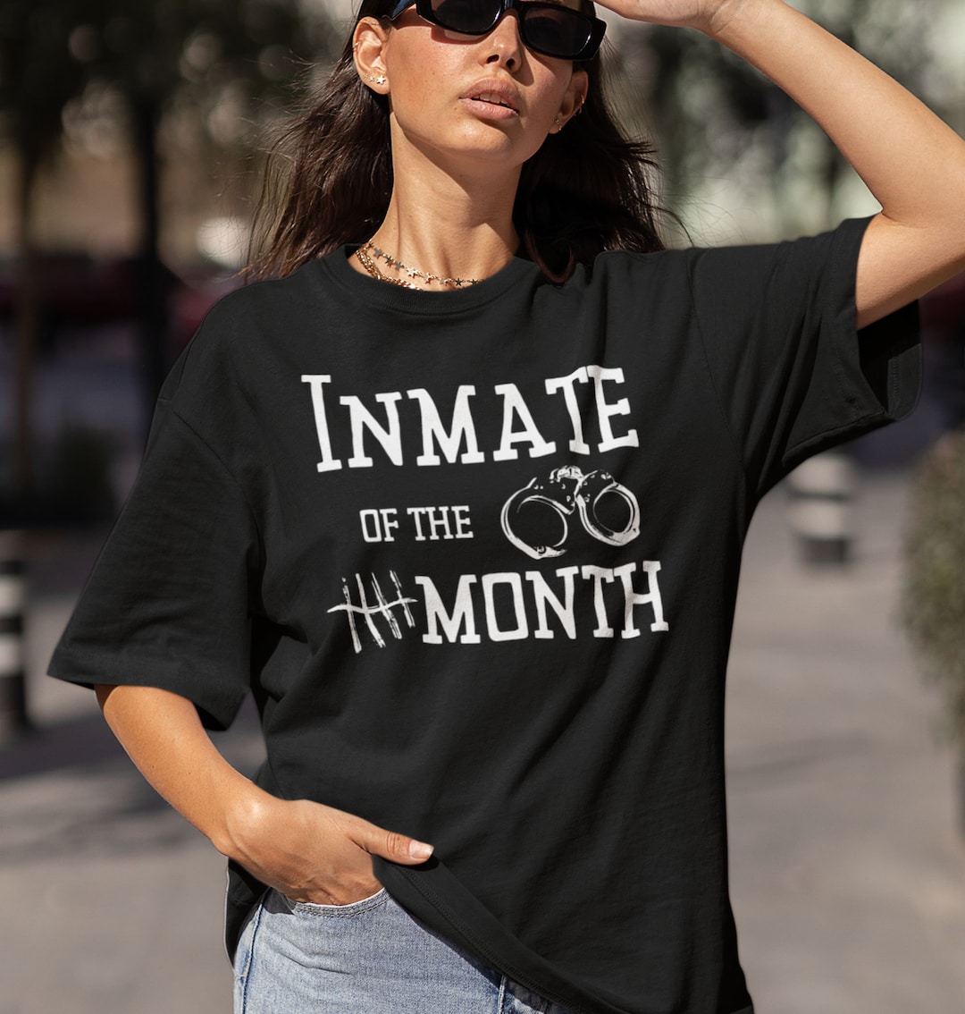 Inmate of the Month T-shirt, Inmate Tshirt, Prisoner T-shirt, Funny ...
