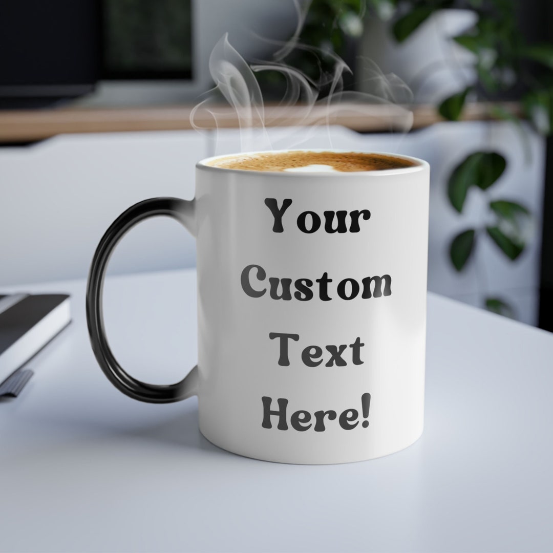 Personalized Color Changing Coffee Mug, Design Your Own Heat Changing ...