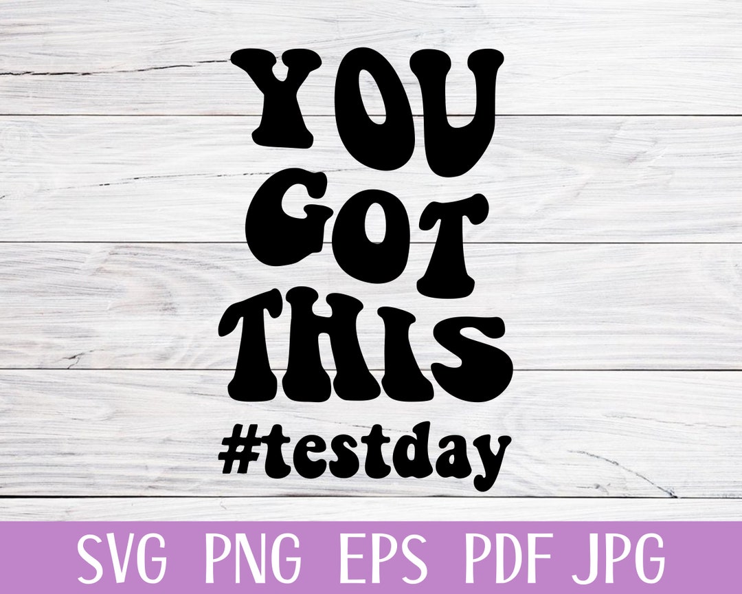 You Got This Svg, Test Day Svg, Testing Svg, Teacher Testing Svg ...