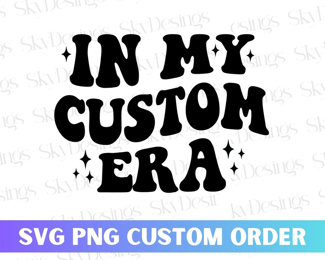Personalized in My Custom Era SVG PNG - Trendy Text (digital Download ...