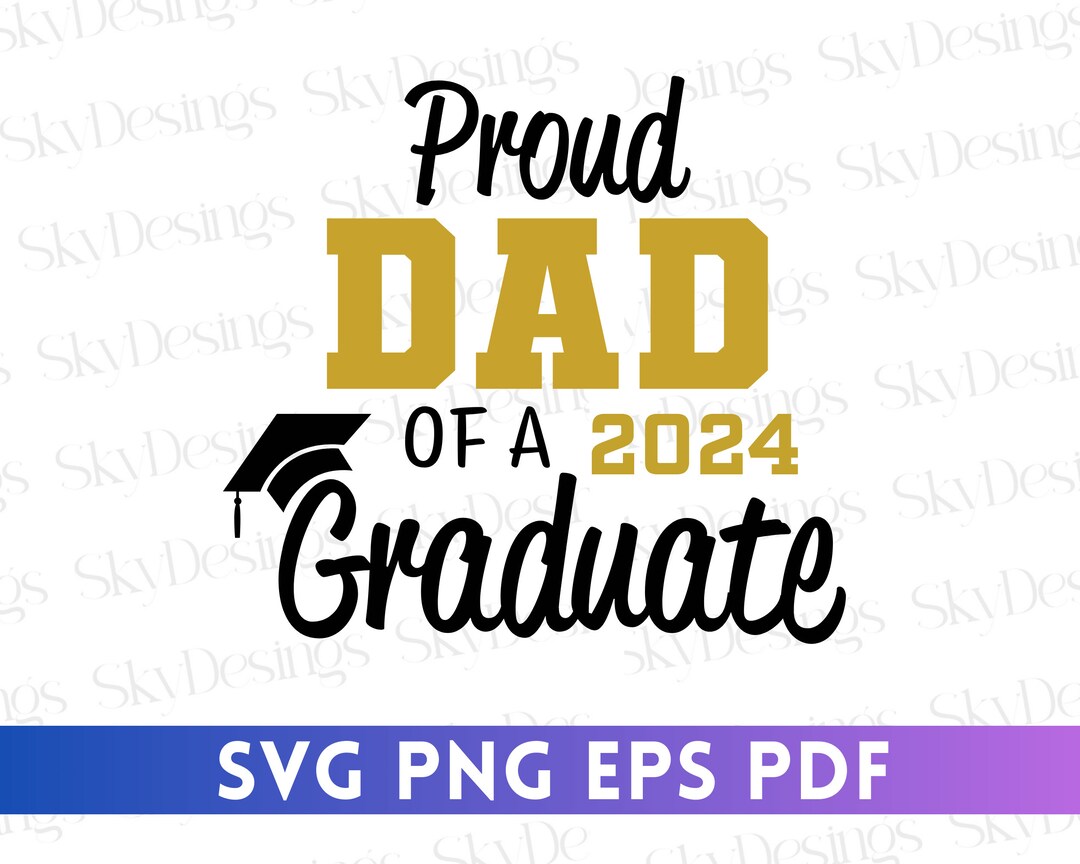 Proud Dad of a 2024 Graduate SVG, Graduate Dad Svg, Dad Graduate Shirt ...