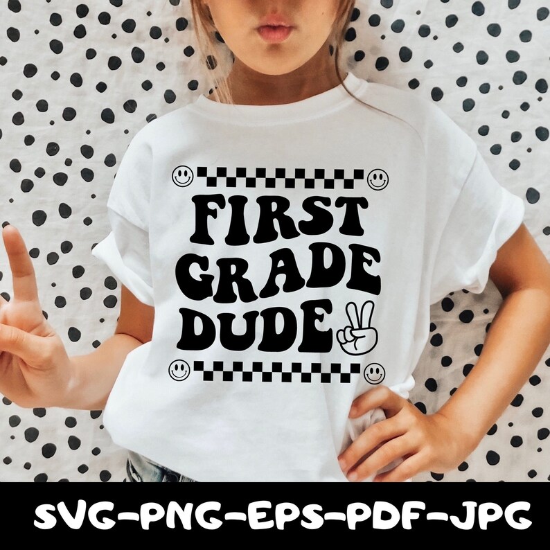 First Grade Dude SVG, 1st Grade Svg, Back to School Svg, First Grade Teacher Svg, First Grade ...