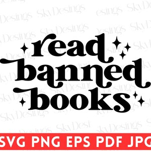 Read Banned Books Svg, Books Svg, Reading Svg, Book Lover Svg, Book ...