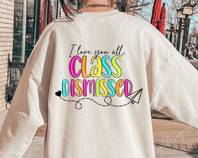 Class Dismissed PNG, Last Day of School Png, Teacher Png, End of the ...