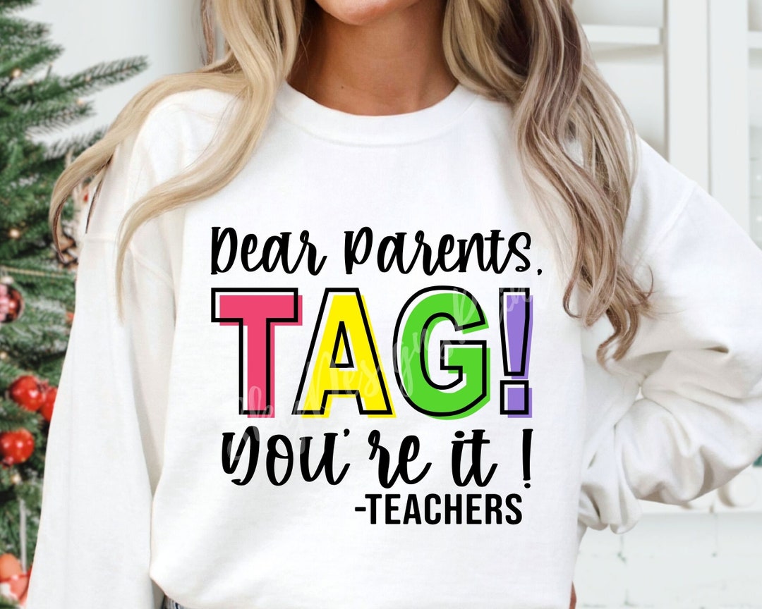 Dear Parents, Tag You're It SVG PNG, Funny Teacher Svg, Summer Vacation ...