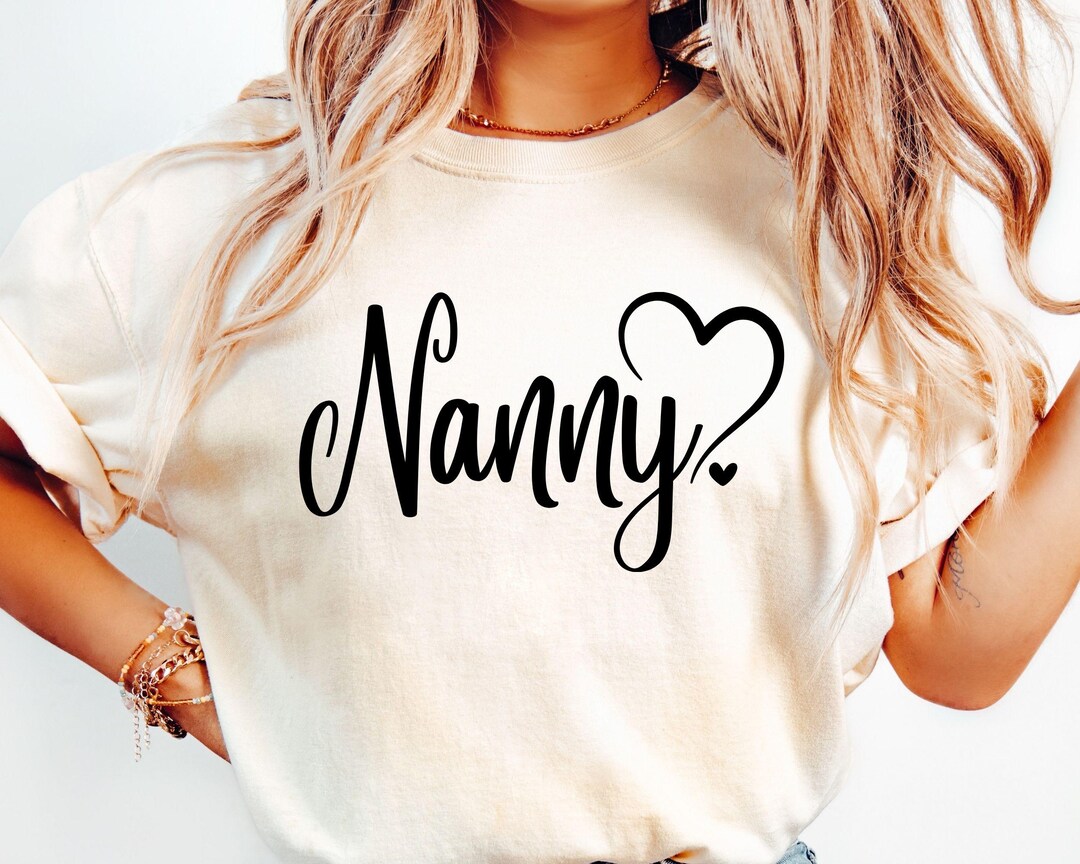 Nanny SVG, Nanny Heart SVG, Nanny Shirt Svg, Mother's Day Svg, Blessed ...