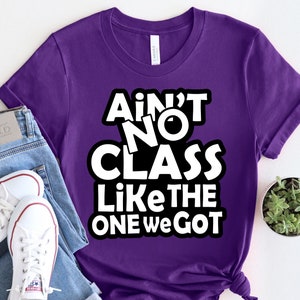 Ain't No Class Like the One We Got SVG, Class Reunion Svg, Class ...