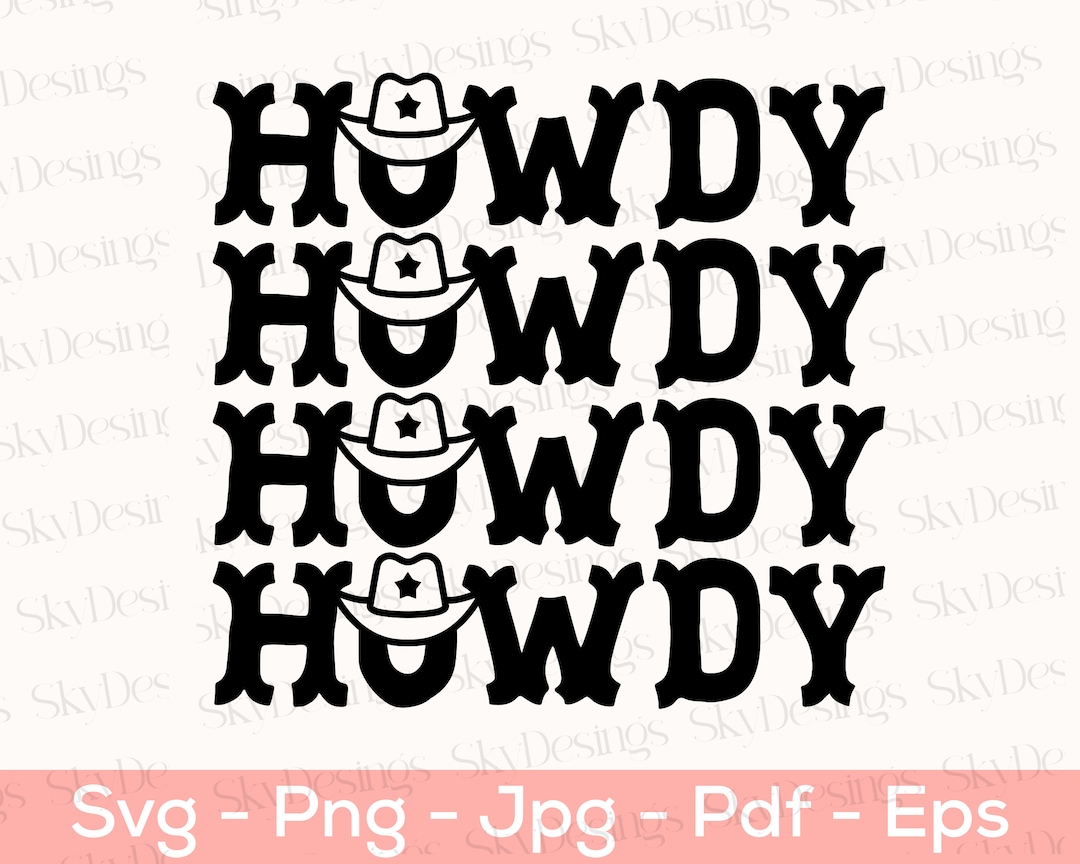 Howdy SVG, Cowboy Svg, Western Svg, Cowgirl Svg, Texas Svg, Western T ...