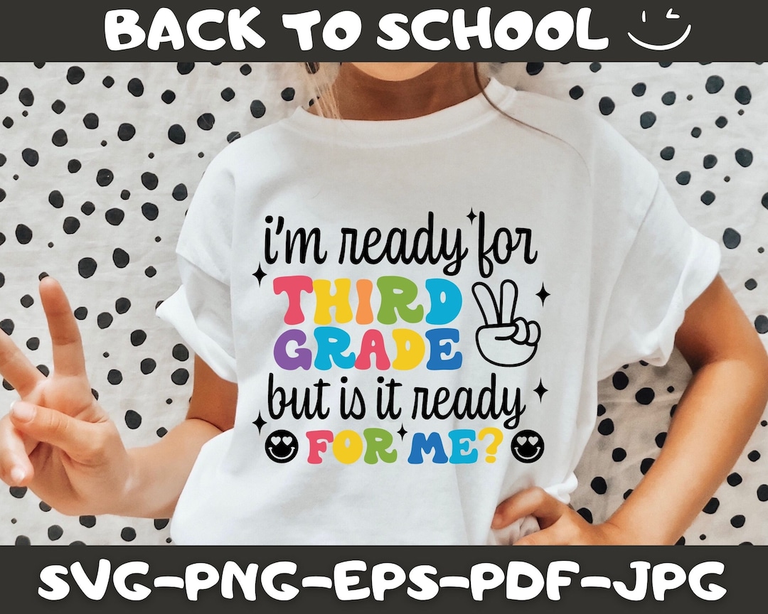 I'm Ready for Third Grade but is It Ready for Me SVG, 3rd Grade Svg ...