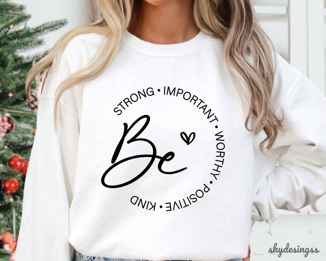 Be Kind SVG, Be Strong SVG, Be Worthy Svg, Be Positive Svg, Be ...