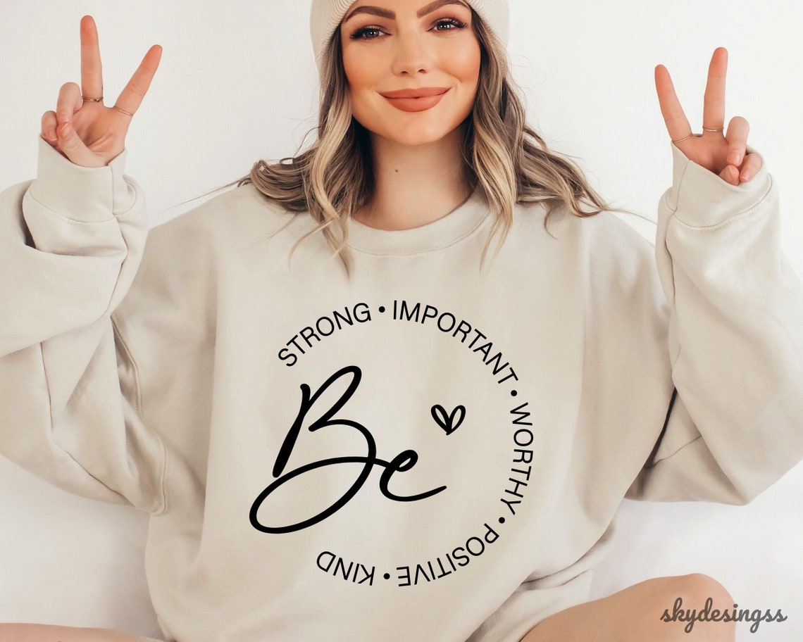 Be Kind SVG, Be Strong SVG, Be Worthy Svg, Be Positive Svg, Be ...