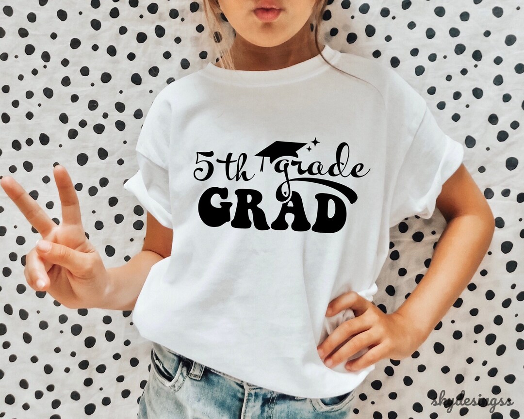 5th Grade Grad SVG, 5th Grade Graduation Shirt SVG, Fifth Grade ...