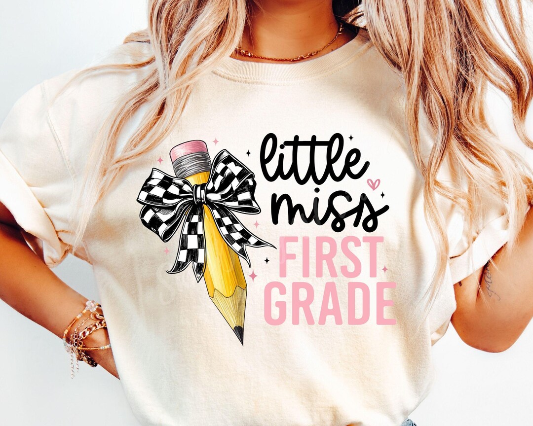 Little Miss First Grade PNG, 1st Grade Png, Back to School Png, First ...