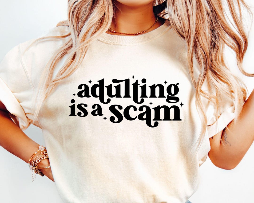 Adulting is A Scam SVG, Funny Sarcastic Quote Svg, Funny Shirt Svg, Mom ...