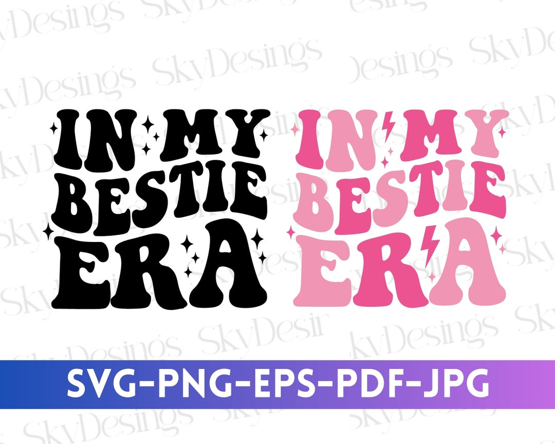 In My Bestie Era SVG PNG, Bestie Svg, Besties Svg, Bestie Era Svg, Bestie Shirt Svg, Bestie Club ...