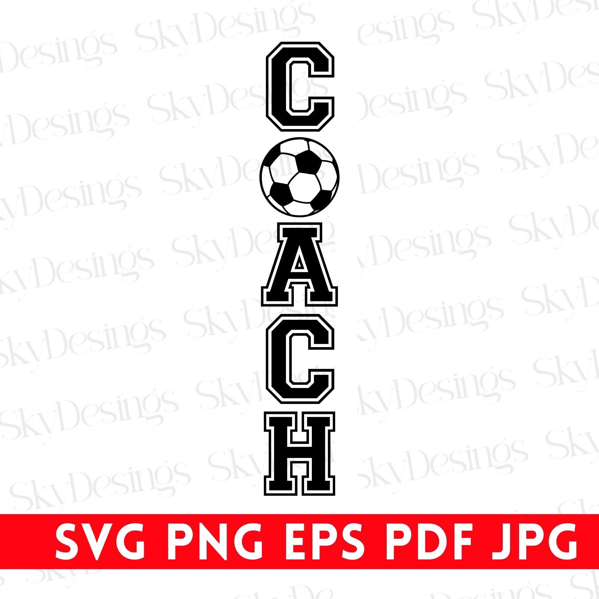 Soccer Coach SVG, Vertical Soccer Coach Svg, Soccer Svg, Soccer Coach ...