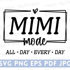 Mimi Mode SVG, Mimi Svg, Mimi Shirt Svg, Mimi Life Svg, Mimi Mode All ...