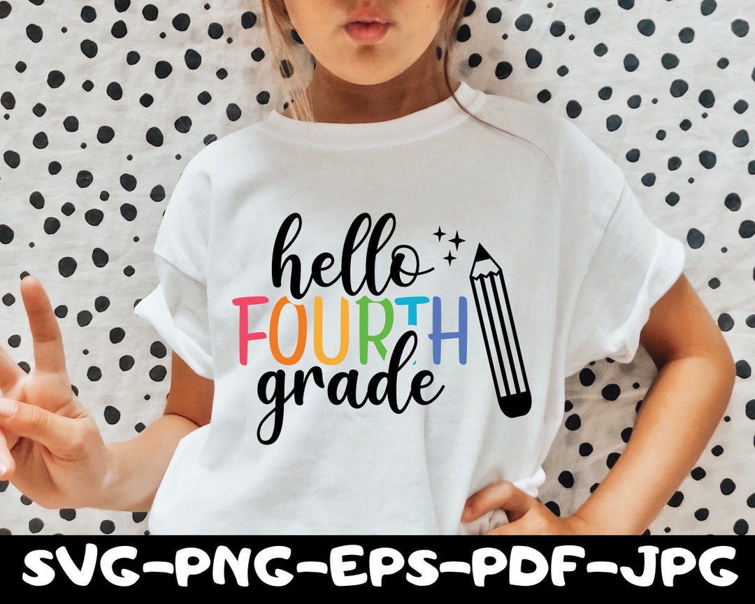 Hello Fourth Grade SVG, 4th Grade SVG, Back to School Svg, First Day of ...