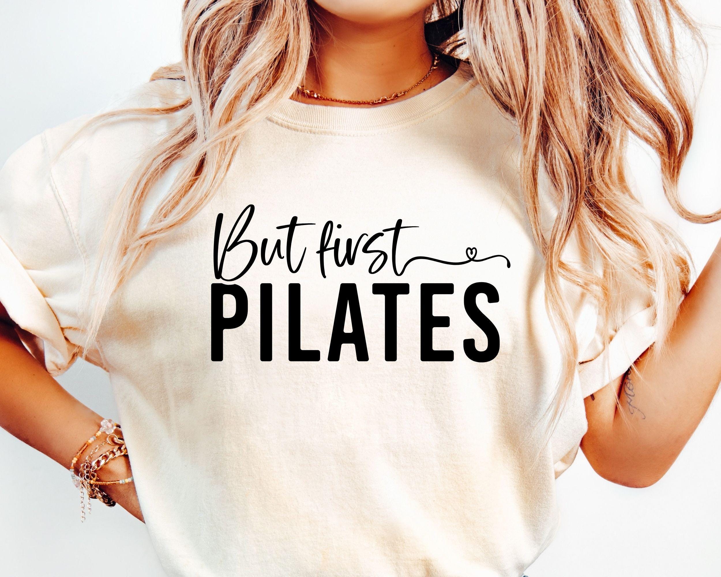But First Pilates SVG, Pilates Shirt Svg, Pilates Girl Svg, Pilates ...