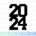 2024 SVG, 2024 Cake Topper Svg, 2024 Svg Files, 2024 Cut Files, Class ...