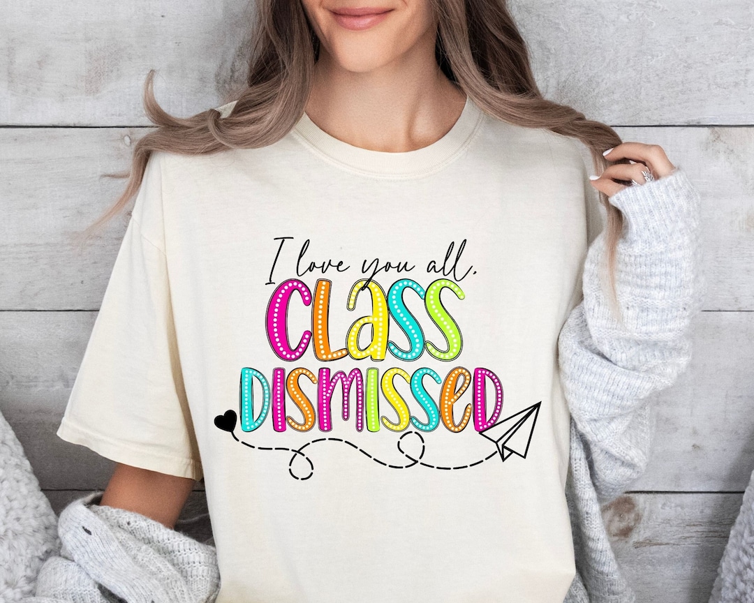 Class Dismissed PNG, Last Day of School Png, Teacher Png, End of the ...