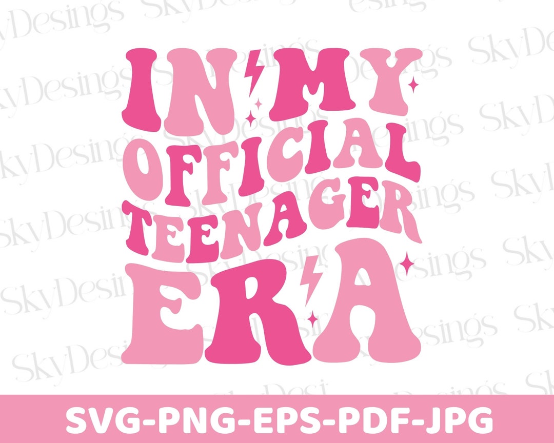 In My Official Teenager Era SVG PNG, Official Teenager Svg, Teenager ...