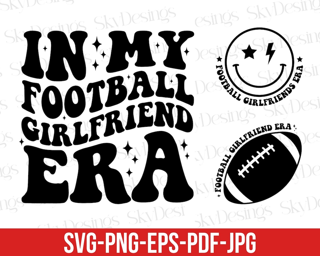 In My Football Girlfriend Era SVG, Football Girlfriend Svg, Football ...