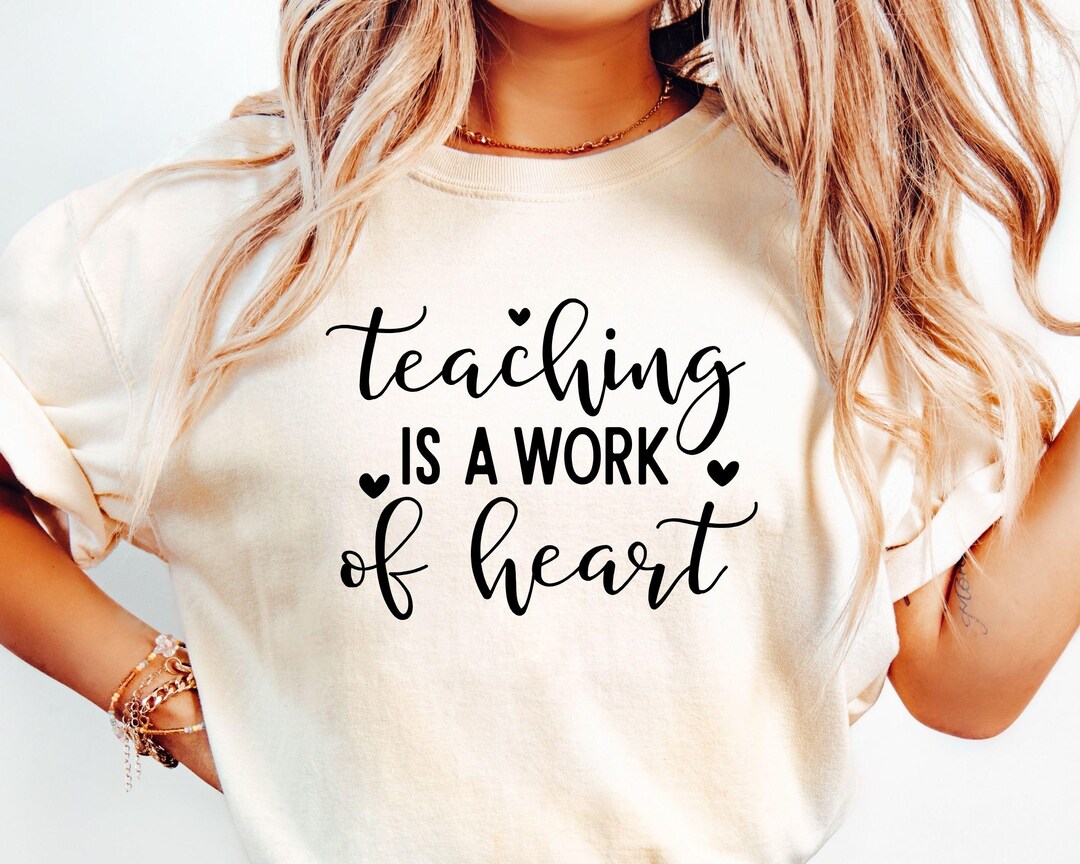 Teaching is a Work of Heart SVG, Teacher SVG, Teacher Shirt Svg ...