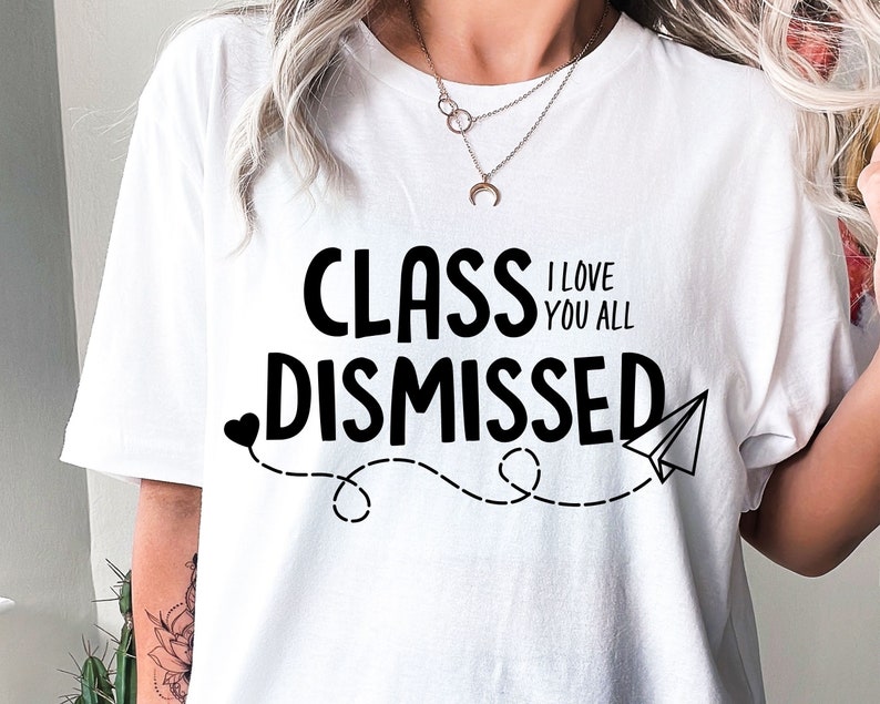 Class Dismissed I Love You All Svg Class Dismissed Svg - Etsy