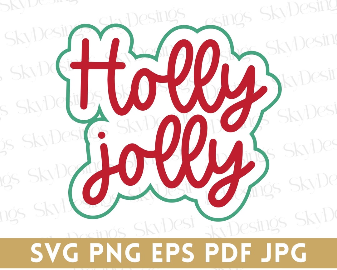 Holly Jolly SVG, Christmas Svg, Holly Jolly PNG, Christmas Holly Jolly ...