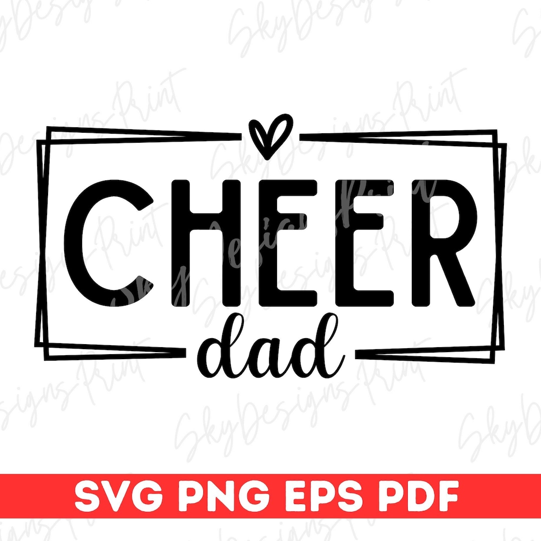 Cheer Dad SVG, Cheer Svg, Cheer Dad Shirt Svg, Cheer Dad Png, Cheer ...