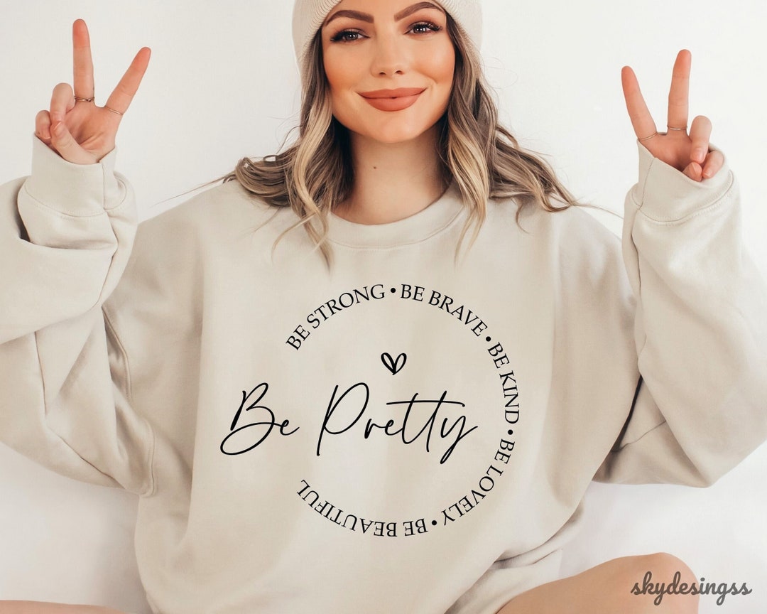 Be Pretty SVG, Be Strong Svg, Be Brave Svg, Be Kind Svg, Strong Woman ...