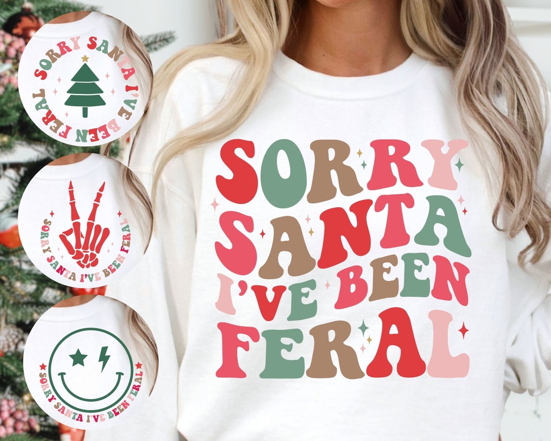 Sorry Santa I've Been Feral SVG, Retro Christmas SVG, Holiday Quotes ...