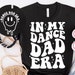 In My Dance Dad Era Svg, Dance Dad Svg, Dancing Dad Svg, Dancer Svg ...