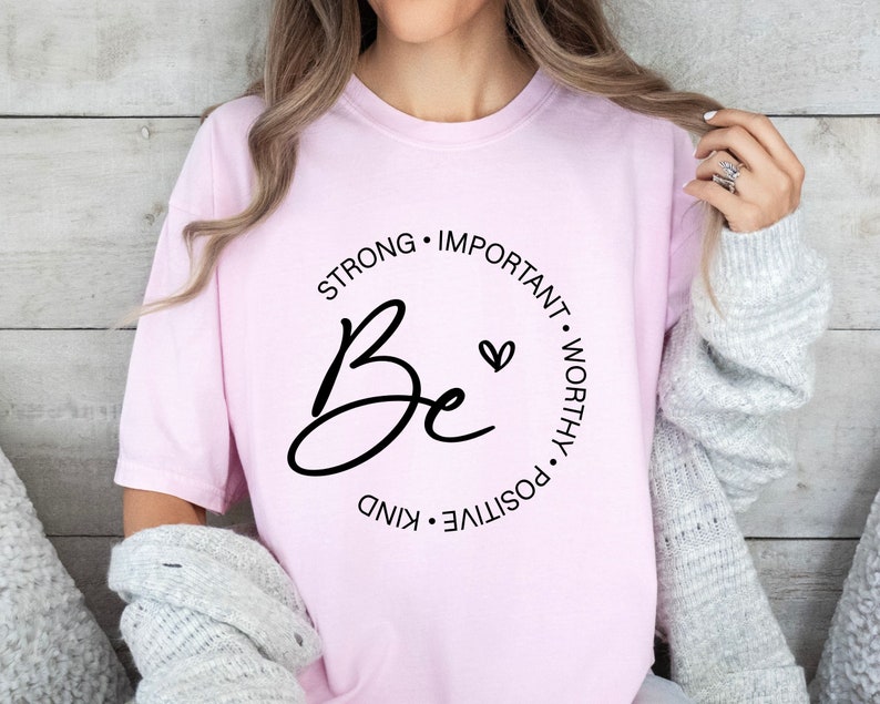 Be Kind SVG, Be Strong SVG, Be Worthy Svg, Be Positive Svg, Be ...