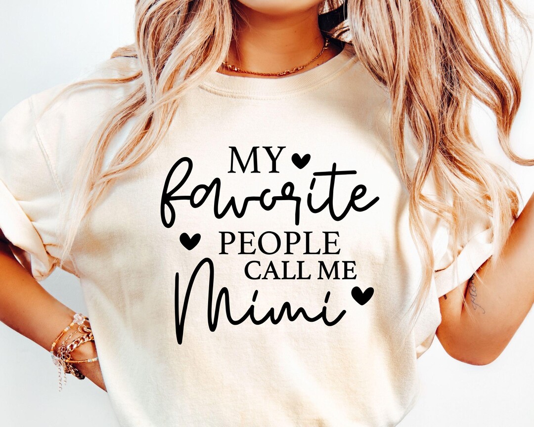 My Favorite People Call Me Mimi SVG, Mimi Svg, Mimi Shirt Svg, Mimi ...