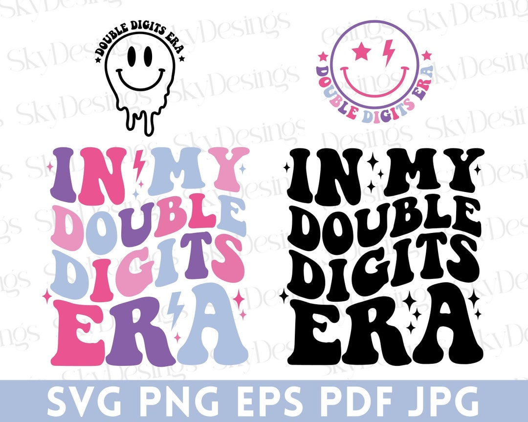 In My Double Digits Era SVG, Double Digits SVG, Double Digits Era PNG ...