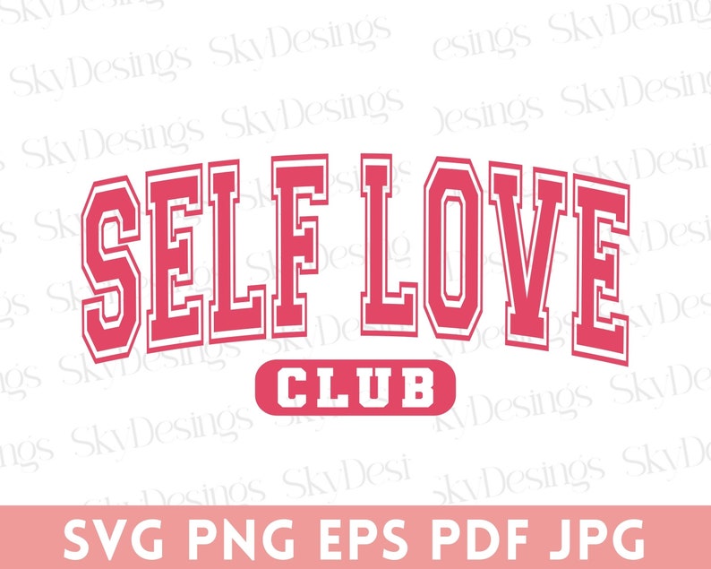 Self Love Club SVG, Valentine Svg, Valentine's Day Shirt Svg, Self Love ...