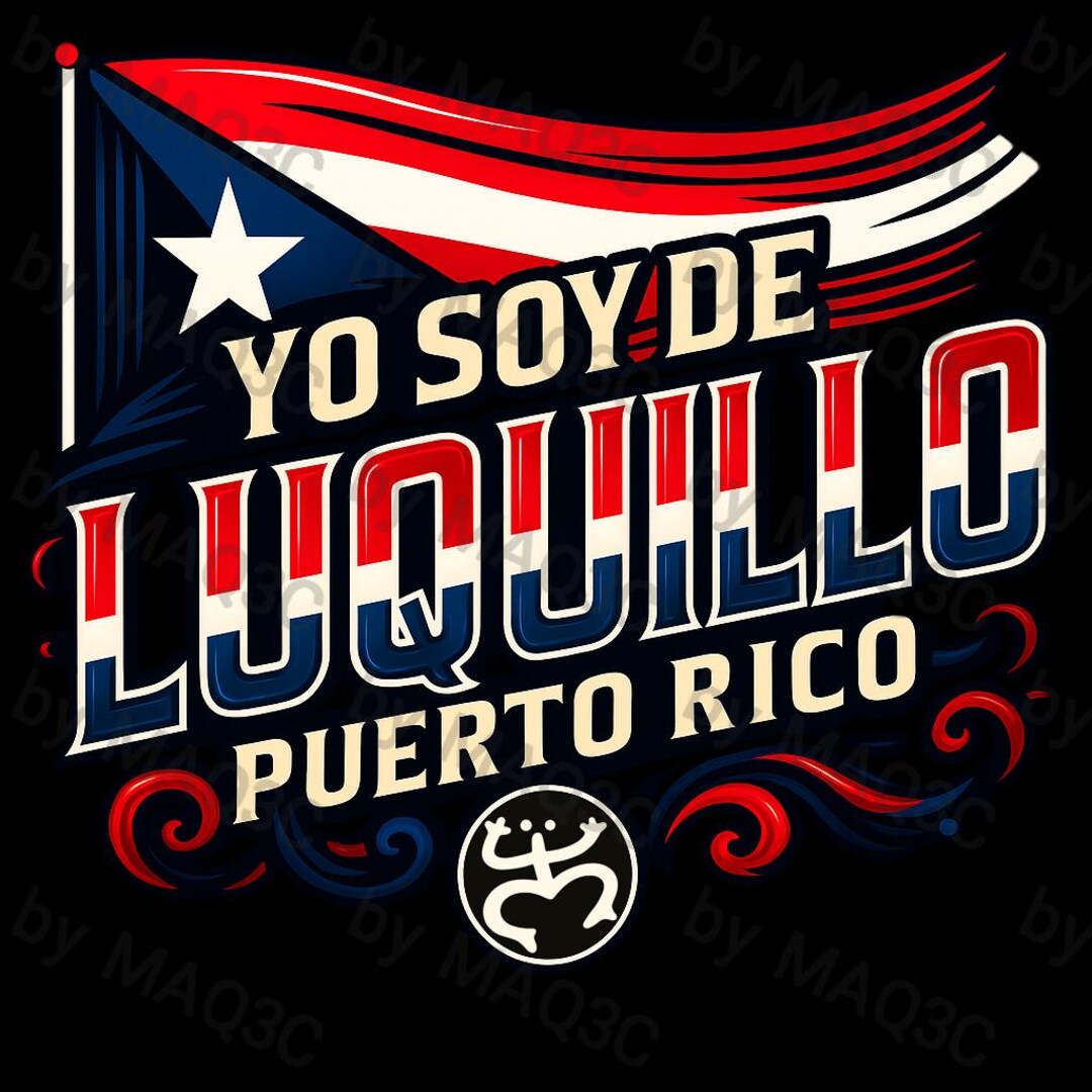 Pride I Am From Luquillo - Pride Boricua - Flag - Town of Luquillo ...