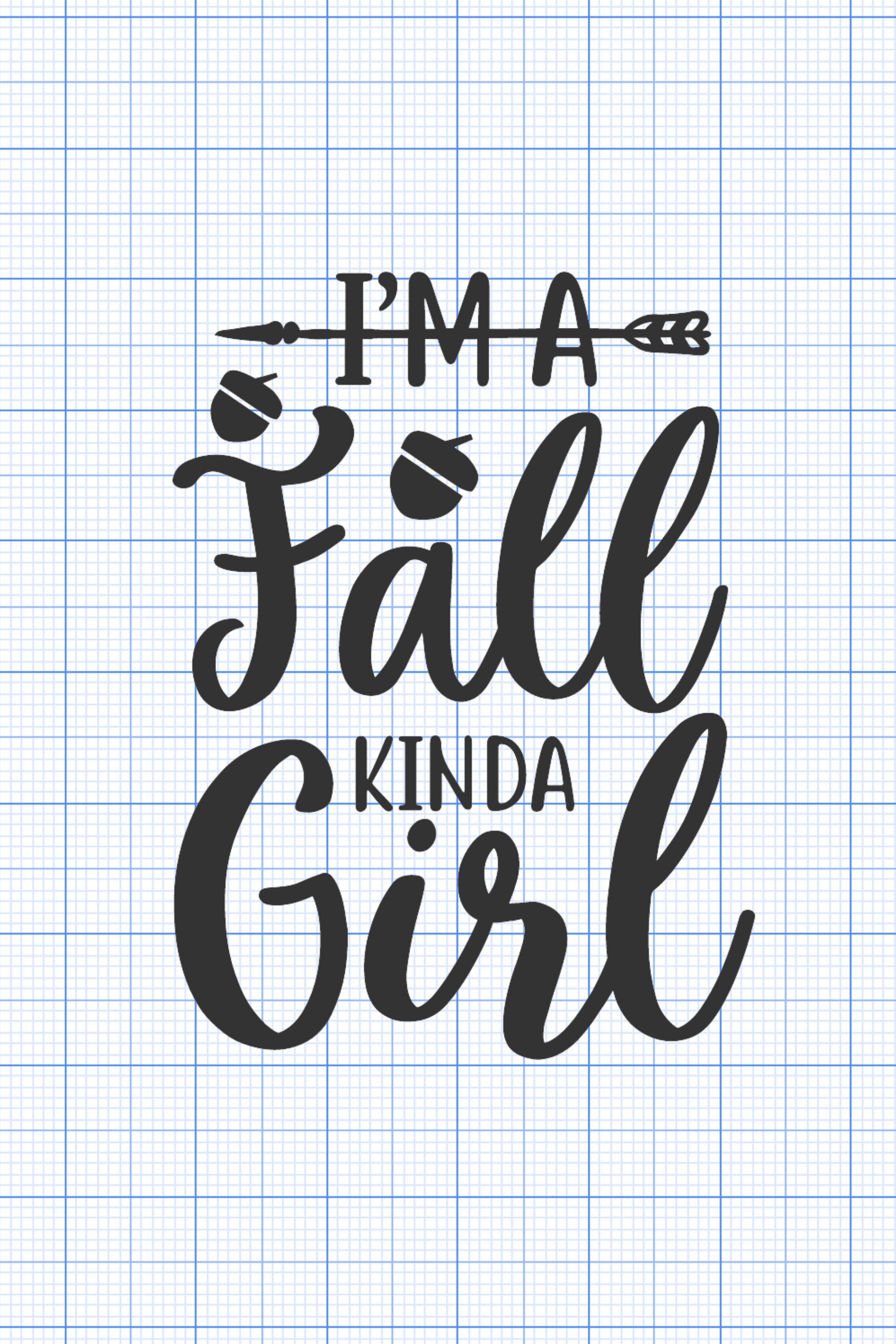 I'm A Fall Kinda Girl Svg, Girl Fall Svg, Girl Fall Quote Svg, Girl ...