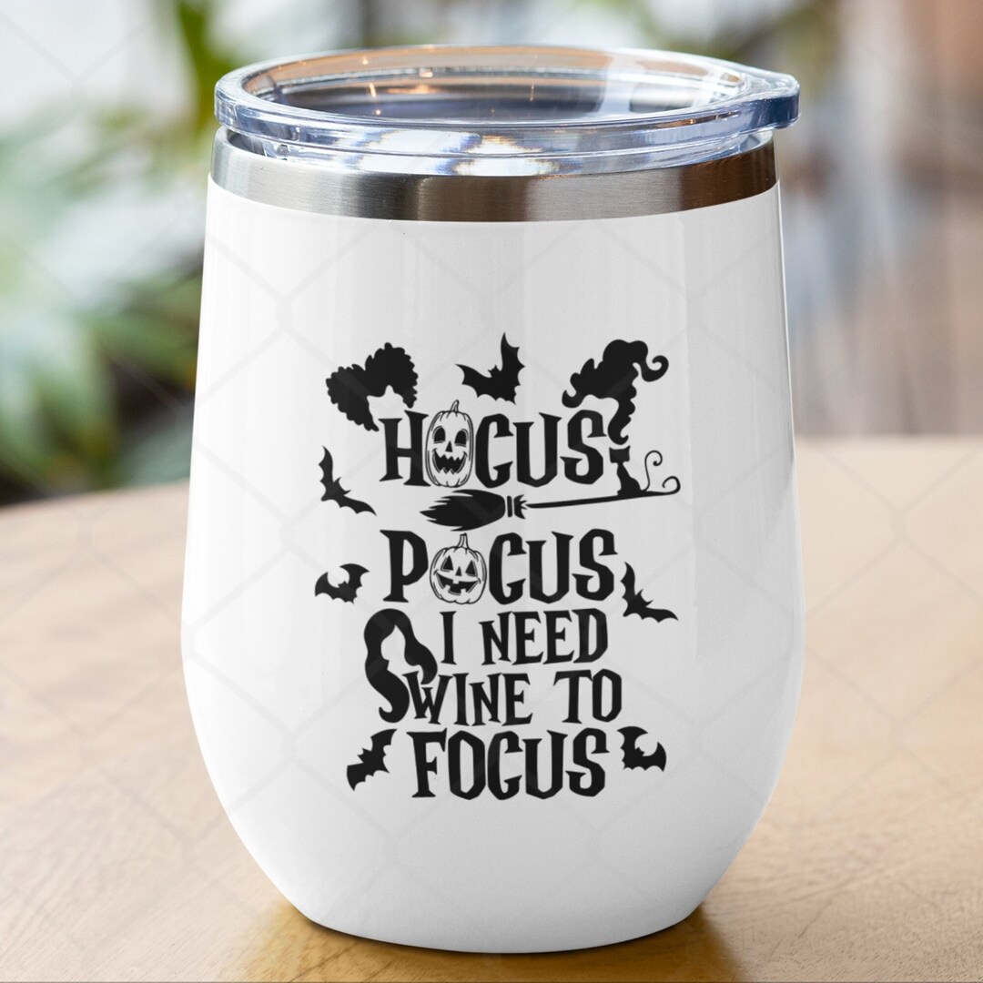 Hocus Pocus I Need Wine to Focus Hocus Pocus, Hocus Pocus Svg, Hocus ...