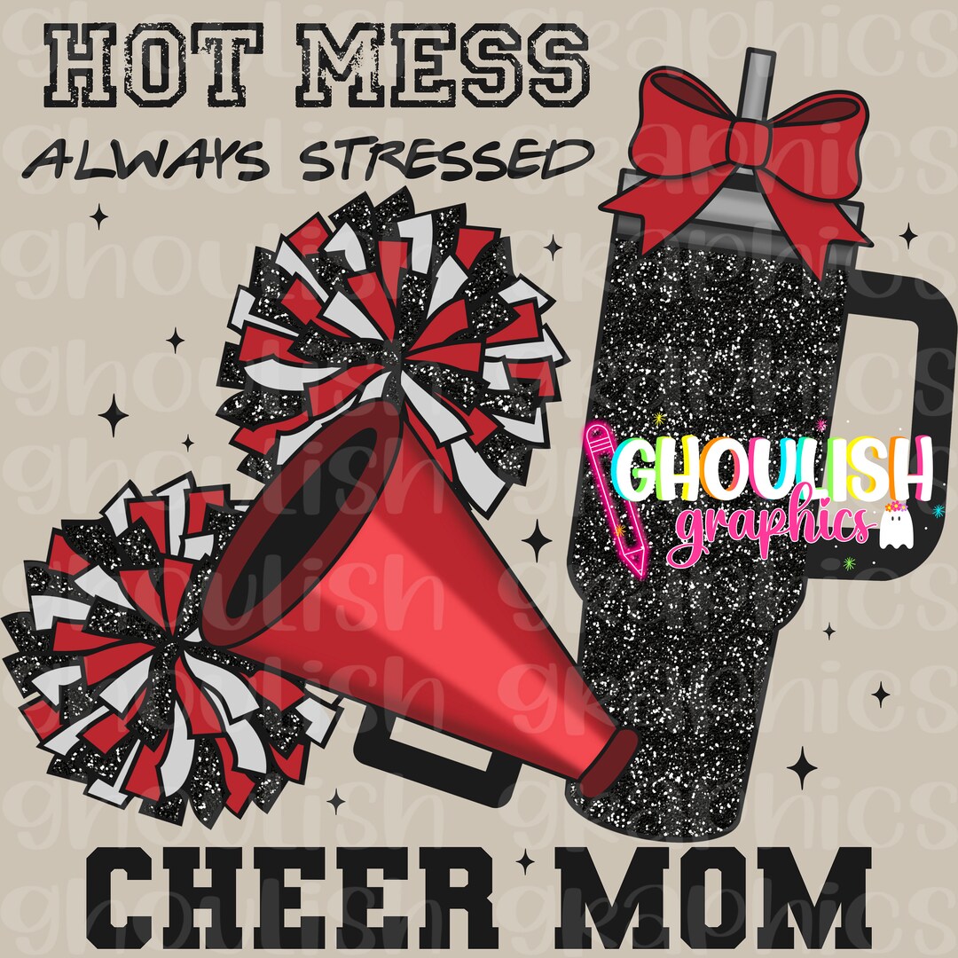 Hot Mess Always Stressed Cheer Mama Boujee Stanley Tumbler PNG ...